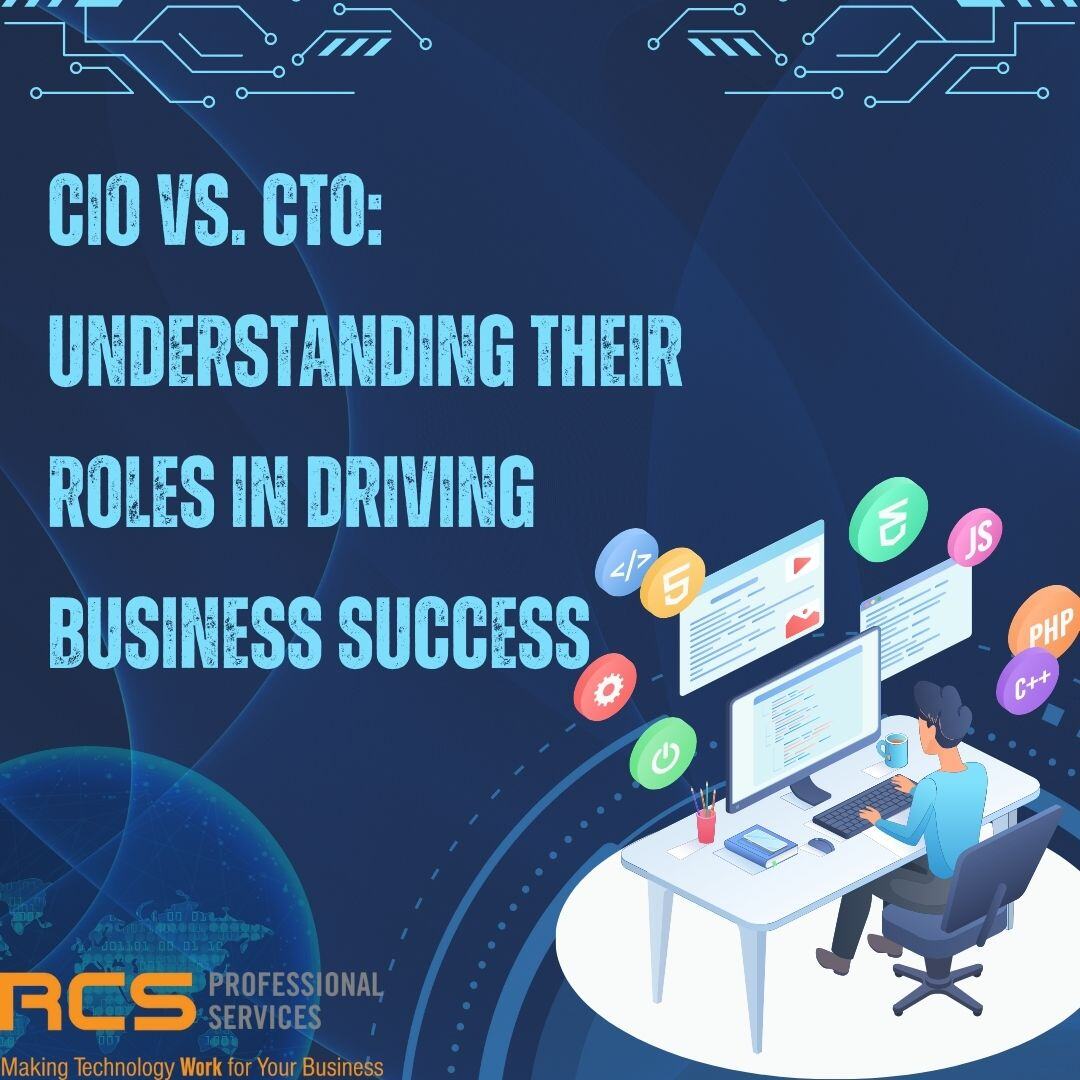 CIO vs. CTO: Understanding Their Roles in Driving Business Success