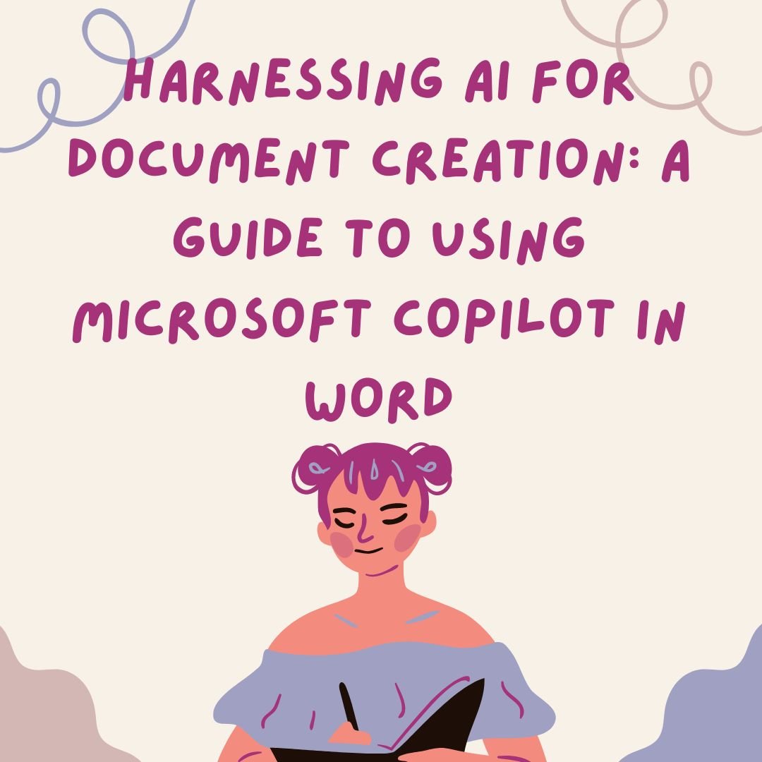 Harnessing AI for Document Creation: A Guide to Using Microsoft Copilot ...