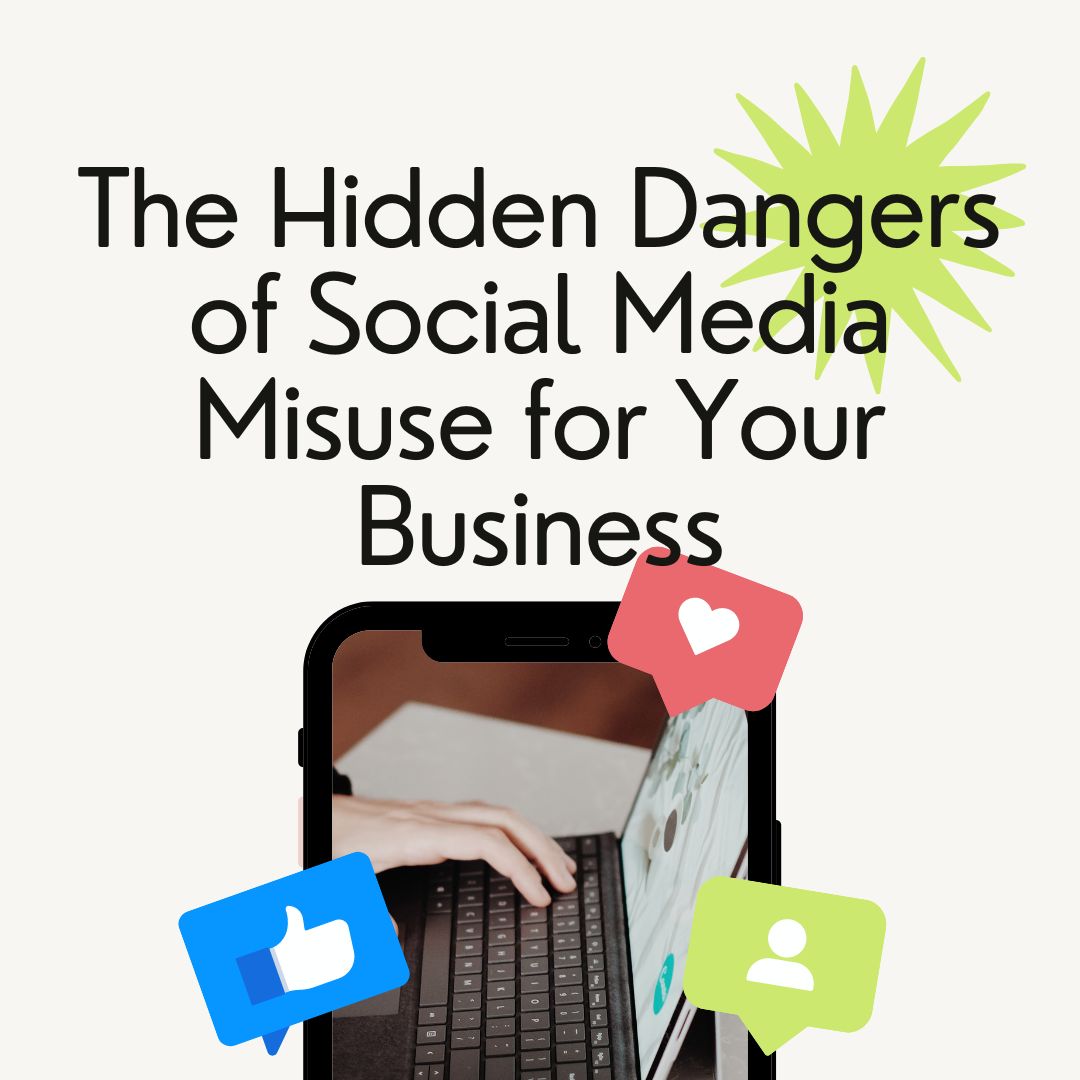The Hidden Dangers of Social Media Misuse for Your Business